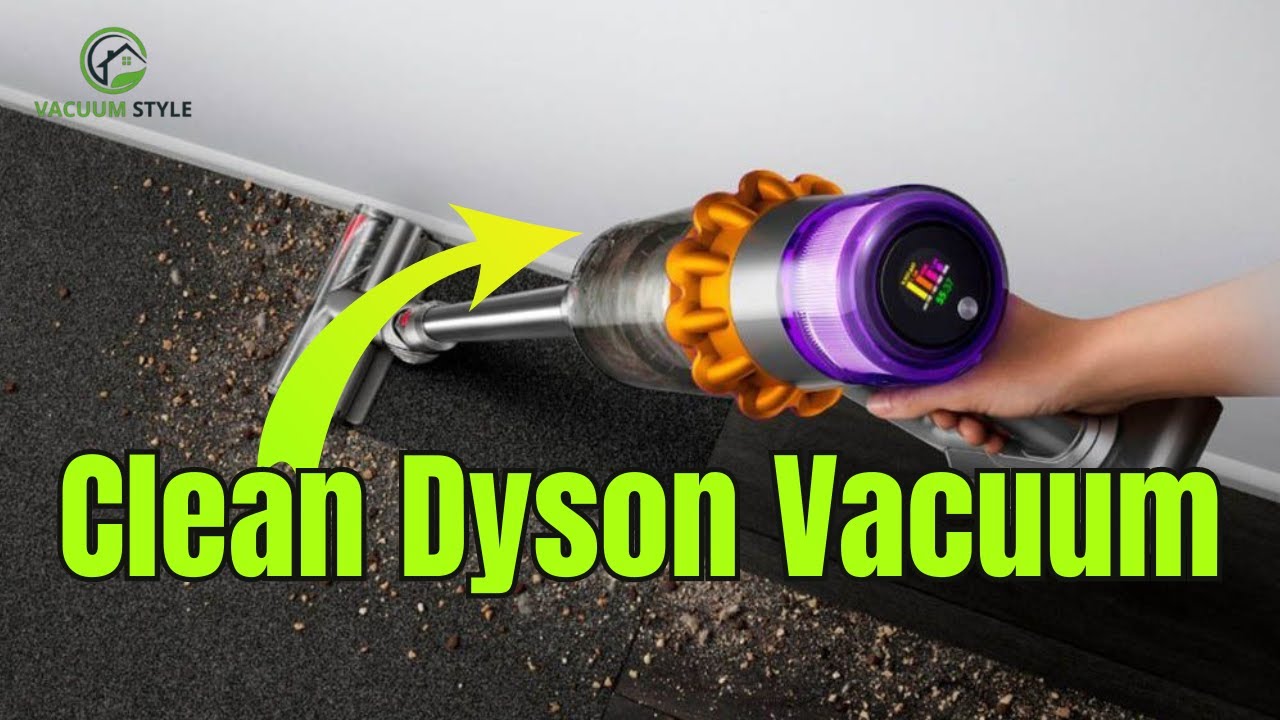 How to Clean a Dyson Vacuum: Step-by-Step Guide for Filters, Hoses ...