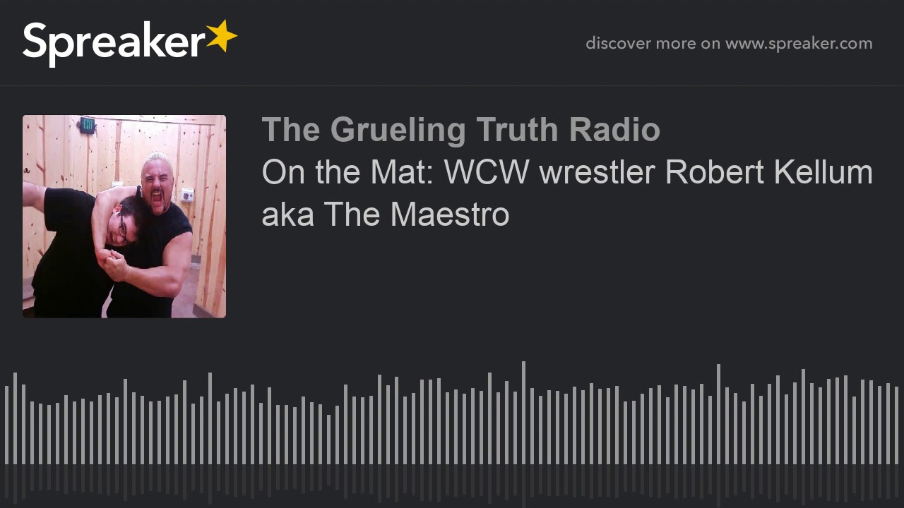 On the Mat: WCW wrestler Robert Kellum aka The Maestro - YouTube