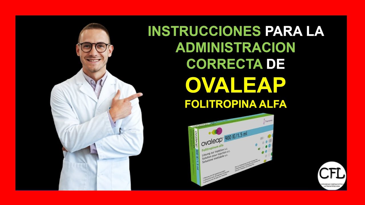 Folitropina Alfa (Ovaleap) 💉 | Instrucciones para la Administración ...