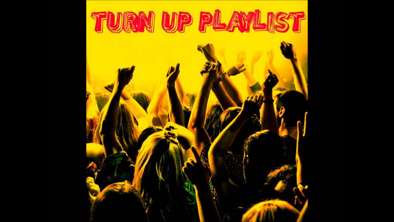 TURN UP PLAYLIST 2014 - YouTube