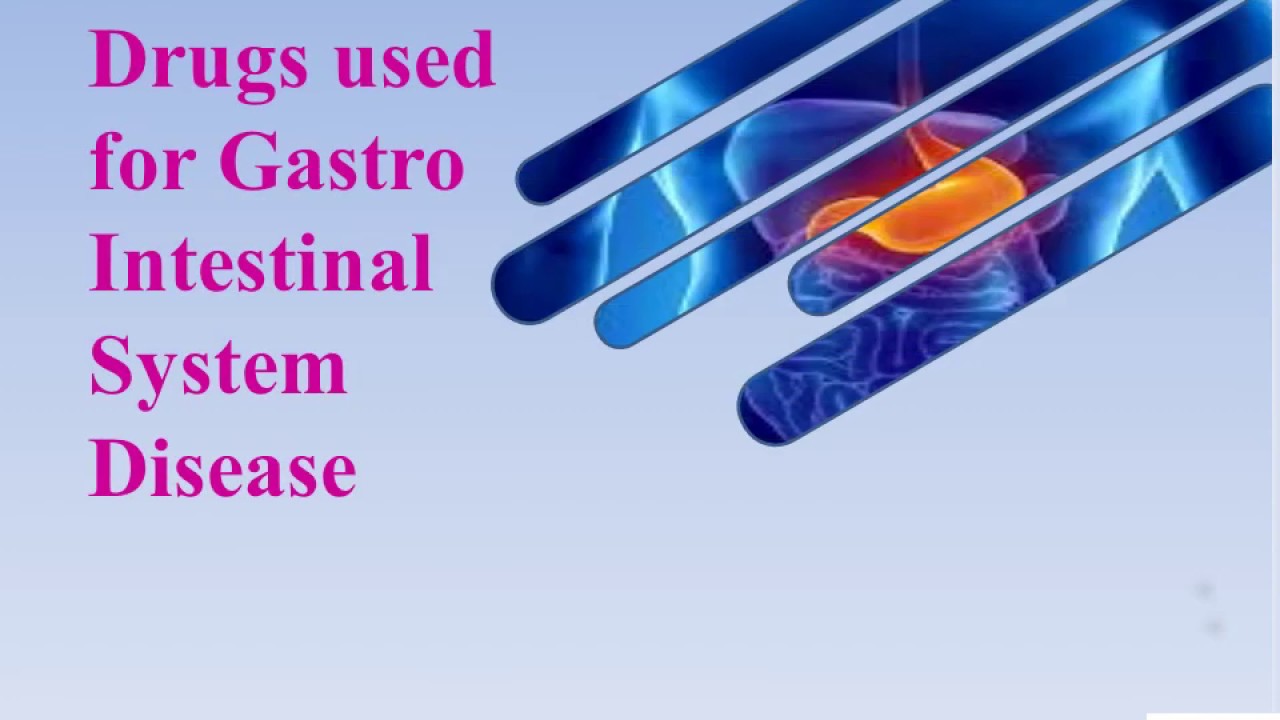 Drugs used for Gastrointestinal System Disease, - YouTube