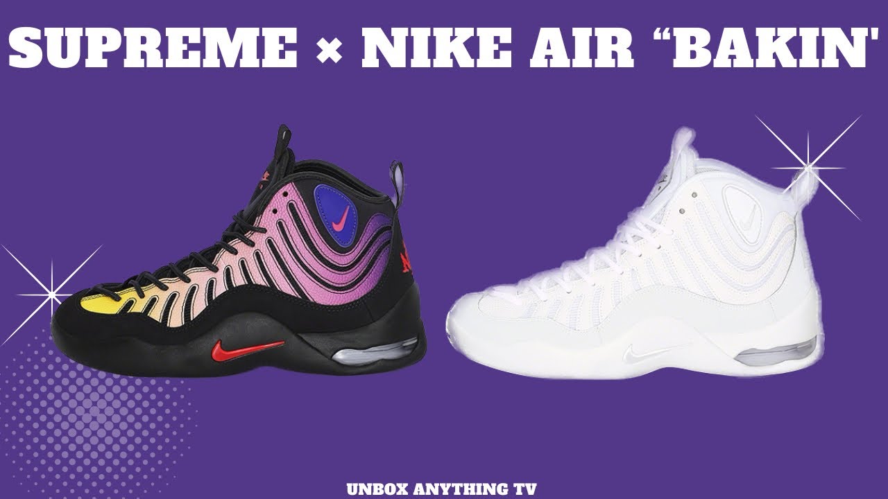 Supreme × Nike Air Bakin' Collection Detailed look+Release Date - YouTube