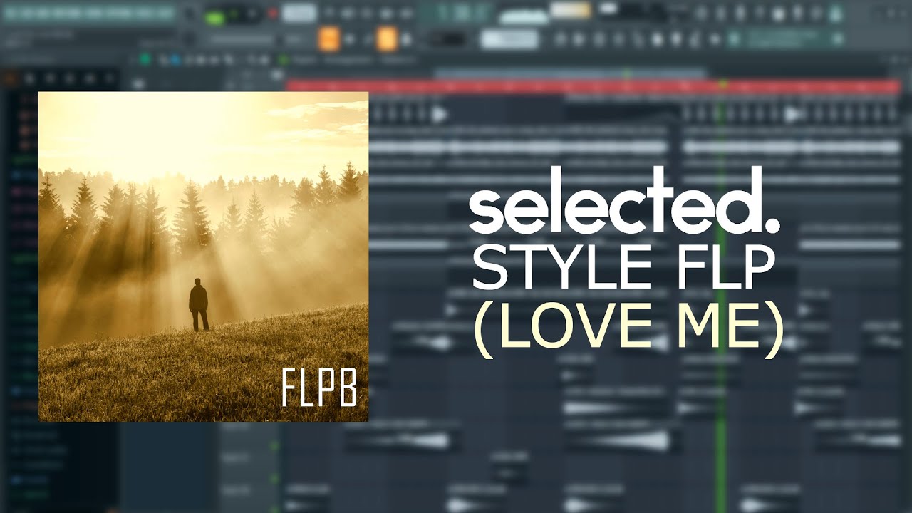 (SOLD) Professional Selected. Style FLP + Royalty Free Vocals (LOVE ME ...