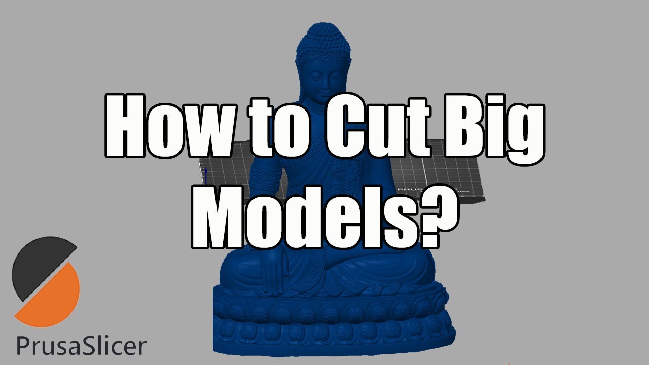 How to cut Large STL in Prusa Slicer - YouTube
