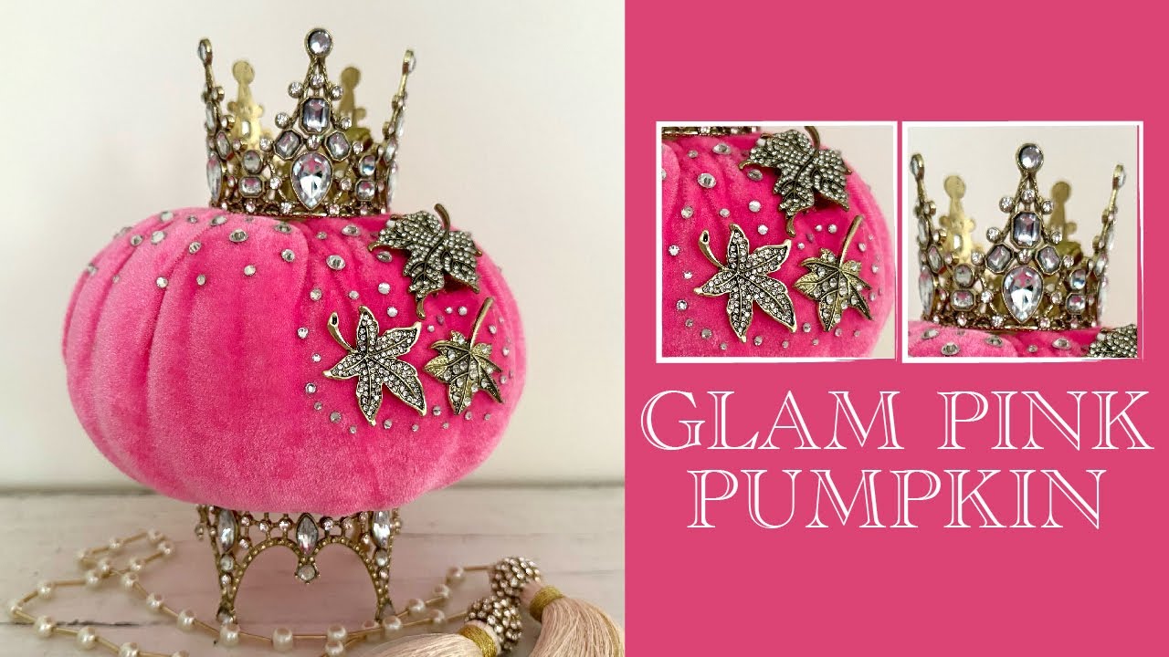 Pink Velvet Glam Pumpkin with Crowns and BLING | Make a Stunning Velvet ...