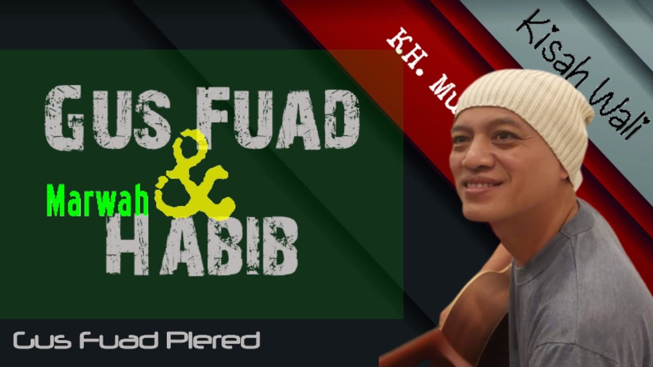 Gus Fuad Habib dan Kebangsaan - YouTube