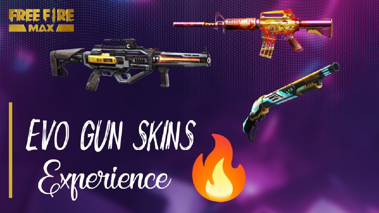 FF all Evo gun skins max 😍. experience 🔥 - YouTube