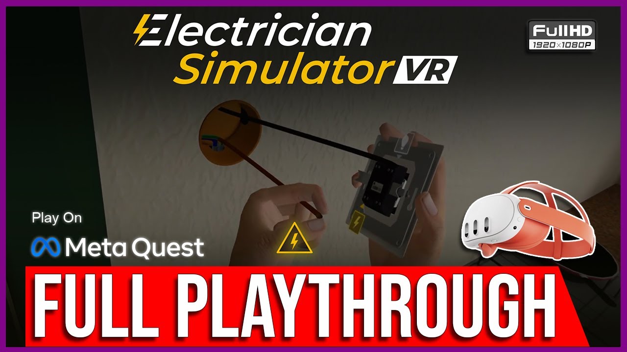 Electrician Simulator VR | FULL PLAYTHROUGH | META QUEST | COMPLETE ...