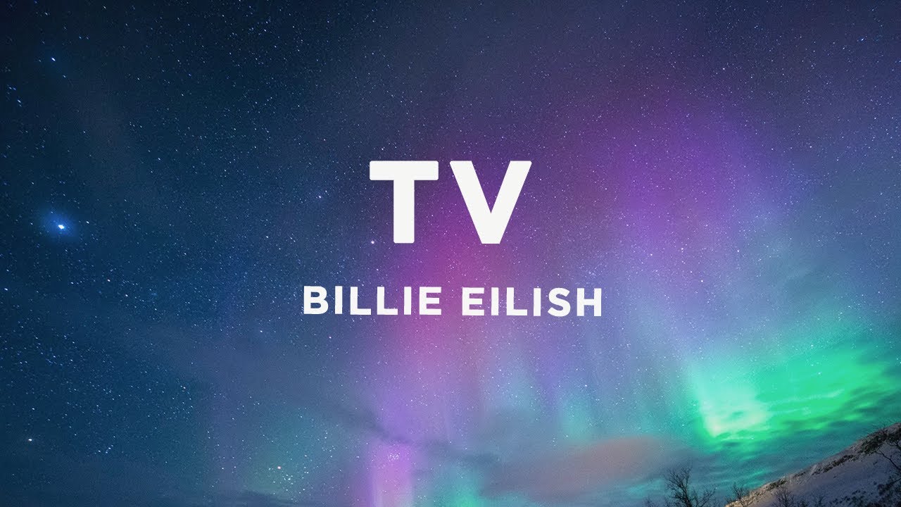 Billie Eilish - TV (Lyrics) - YouTube