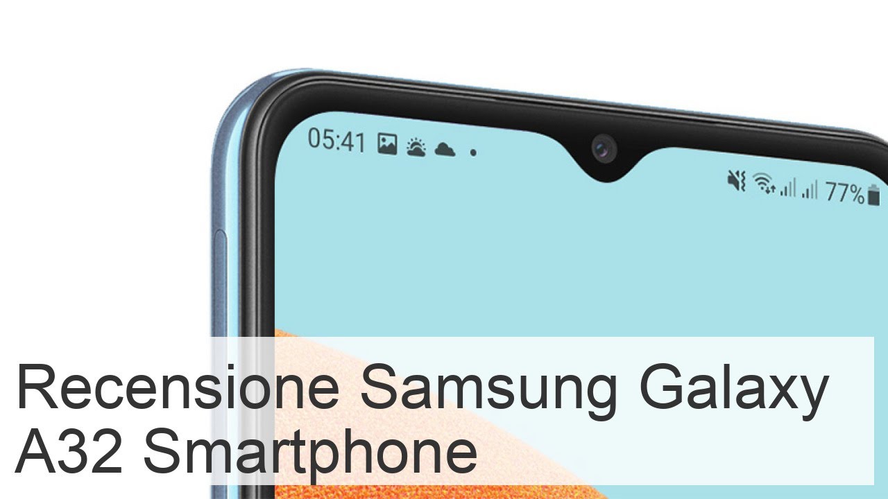 Recensione Samsung Galaxy A32 (SM-A325F/DS) - Dispositivi mobili e ...