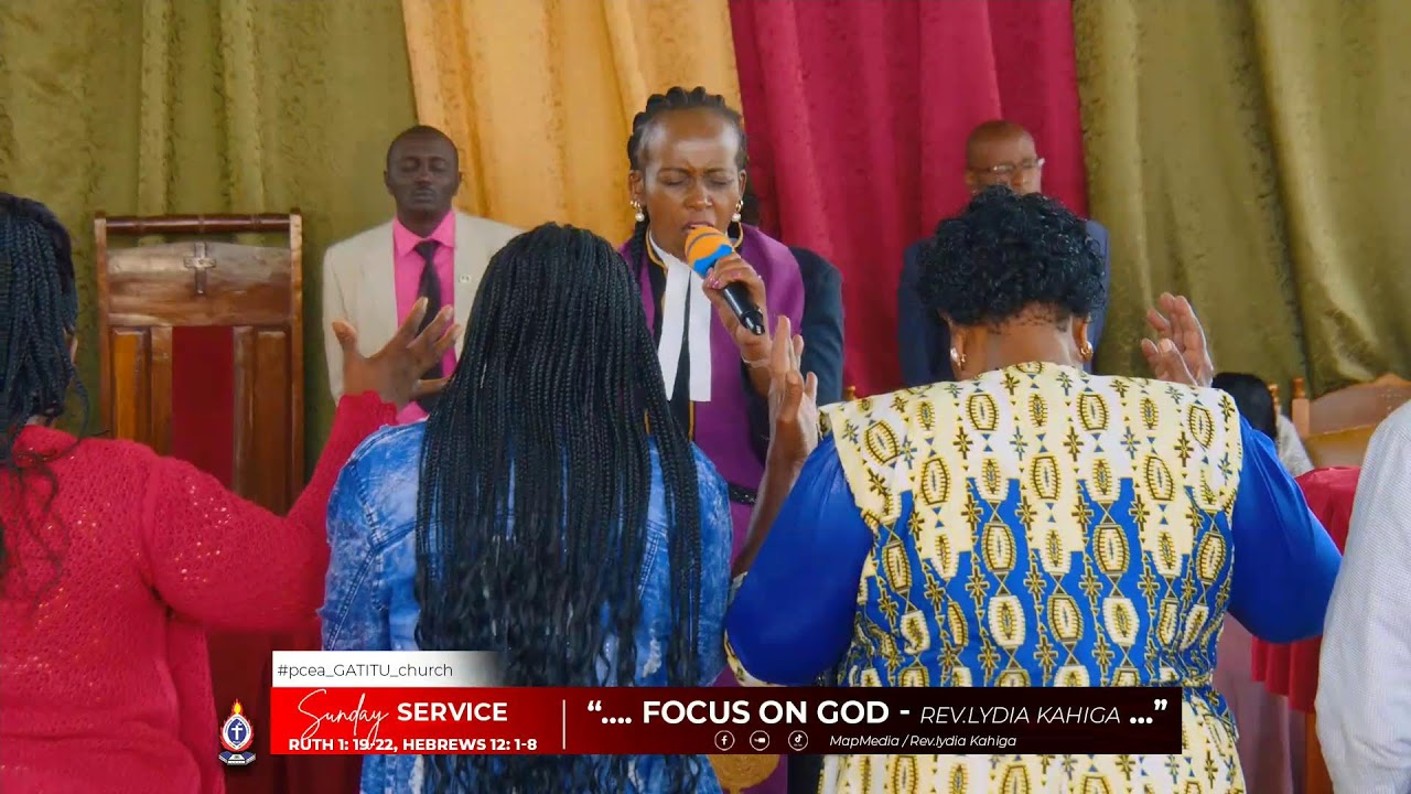 "FOCUS ON GOD" || SUNDAY SERVICE|| REV LYDIA KAHIGA || PCEA GATITU ...