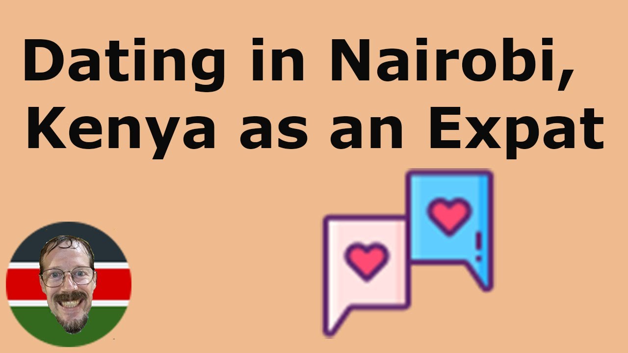 Dating Kenyan Women in Nairobi as an Expat Westerner - YouTube