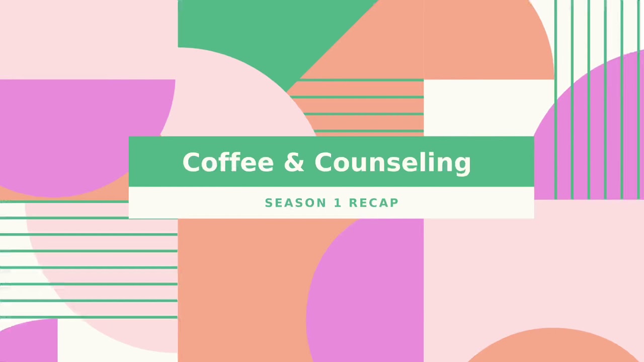 Coffee and Counseling Podcast - Season 1 Recap - YouTube