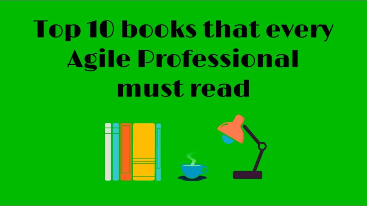 Top 10 Books Every Agile Professional MUST Read - YouTube