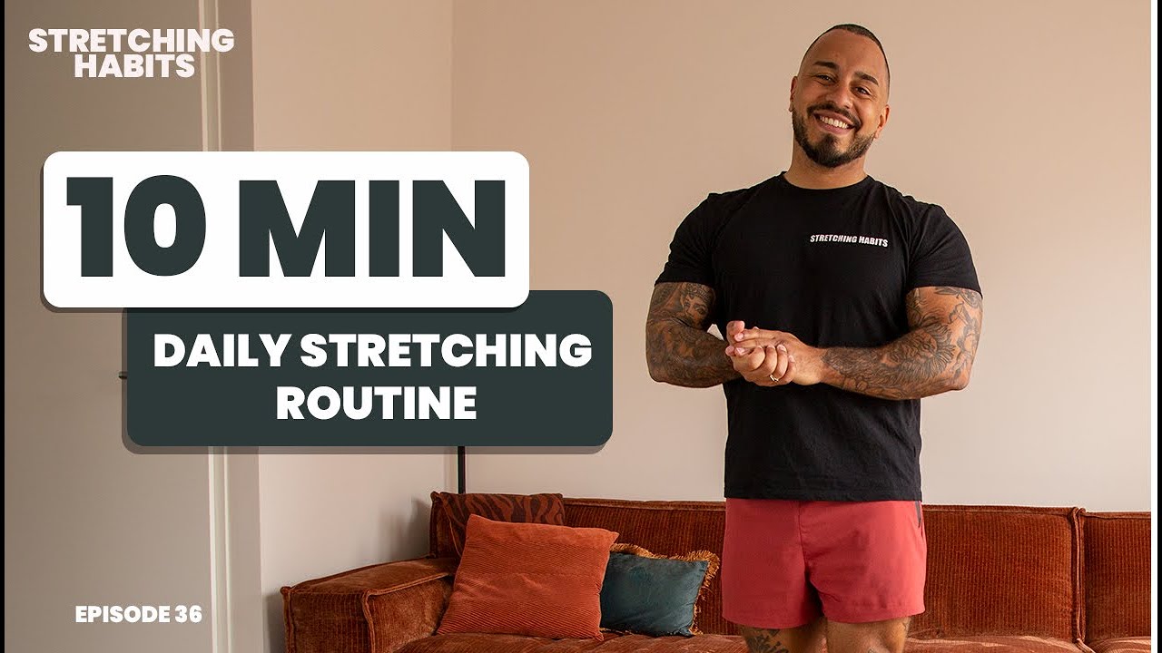 Stretching Habits Episode 36 | 10 minute Daily Stretching Routine ...