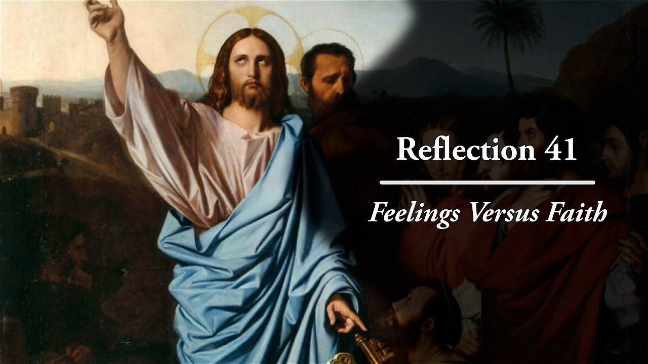 Reflection 41: Feelings Versus Faith - YouTube