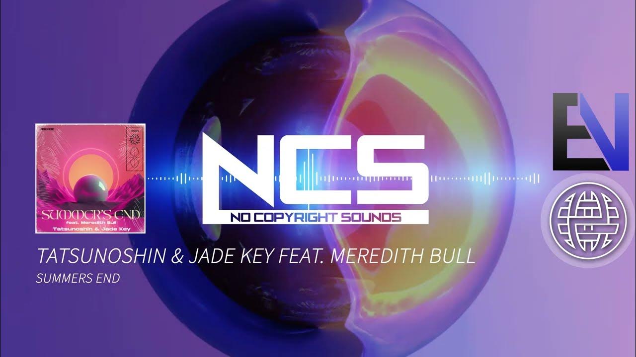 Tatsunoshin & Jade Key Feat. Meredith Bull - Summers End [NCS Arcade EXCLUSIVE] - YouTube