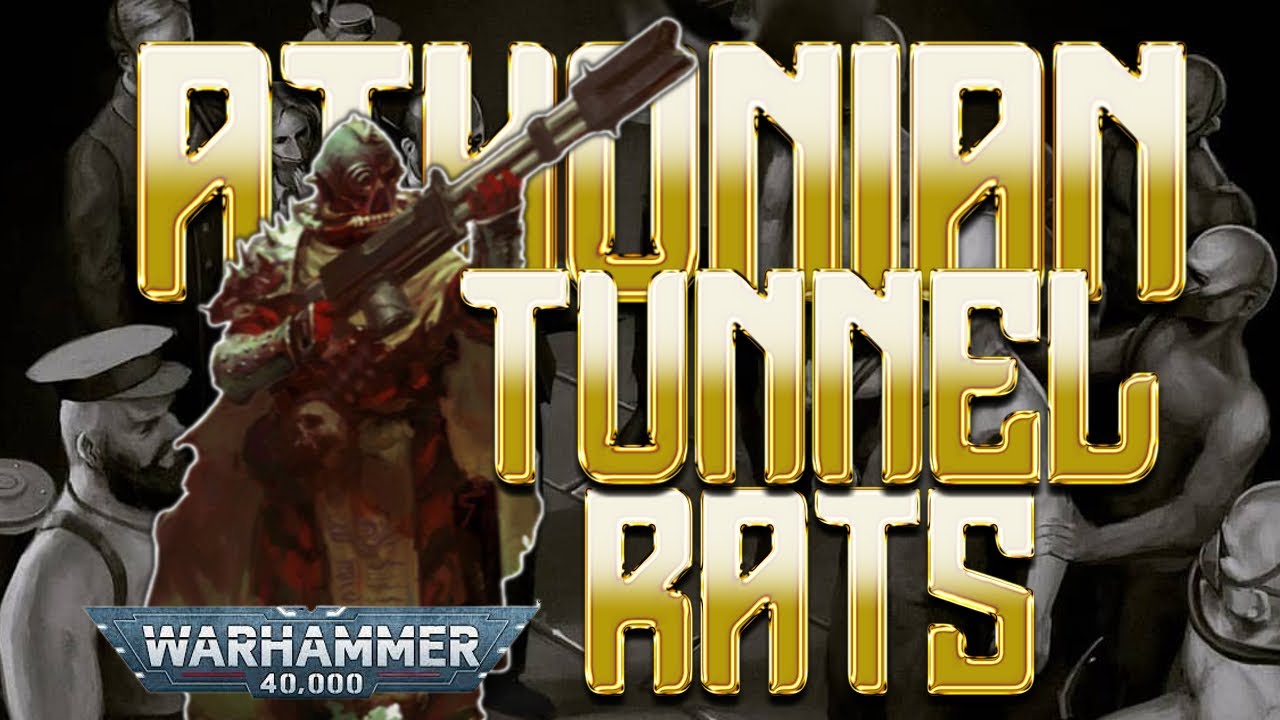 Athonian Tunnel Rats | Astra Militarum Regiment | Warhammer 40k Lore ...