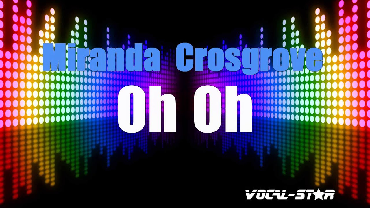 Miranda Cosgrove - Oh Oh (Karaoke Version) with Lyrics HD Vocal-Star ...