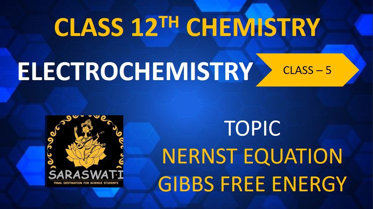 Electrochemical cell, Nernst equation, Gibbs free energy, Class 12th ...