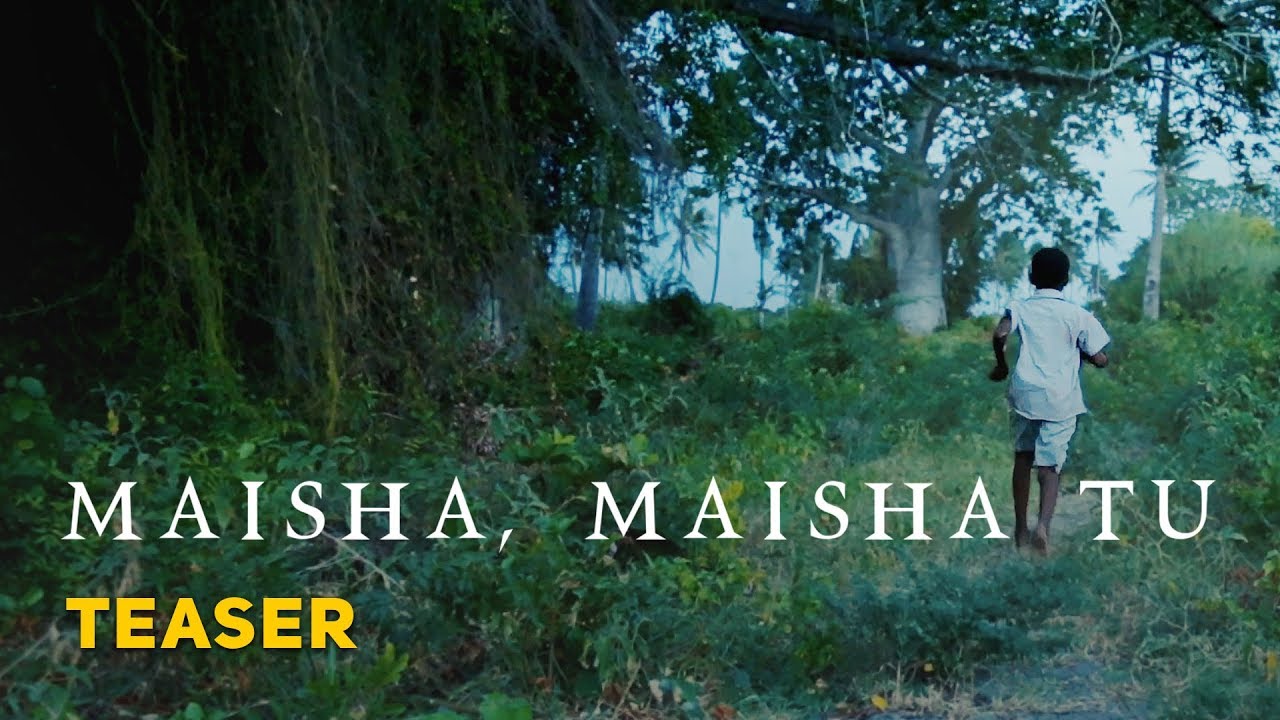 MAISHA, MAISHA TU (Official Teaser 2015) - YouTube