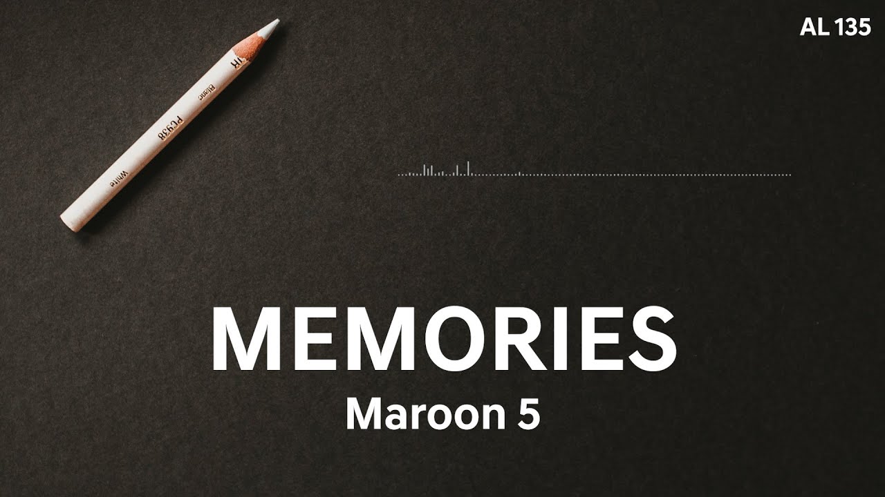 Memories maroon 5 | LYRICAL VIDEO SONG | Memories bring back memories ...