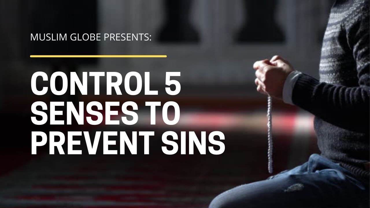 Control your 5 senses to stop doing sins - YouTube