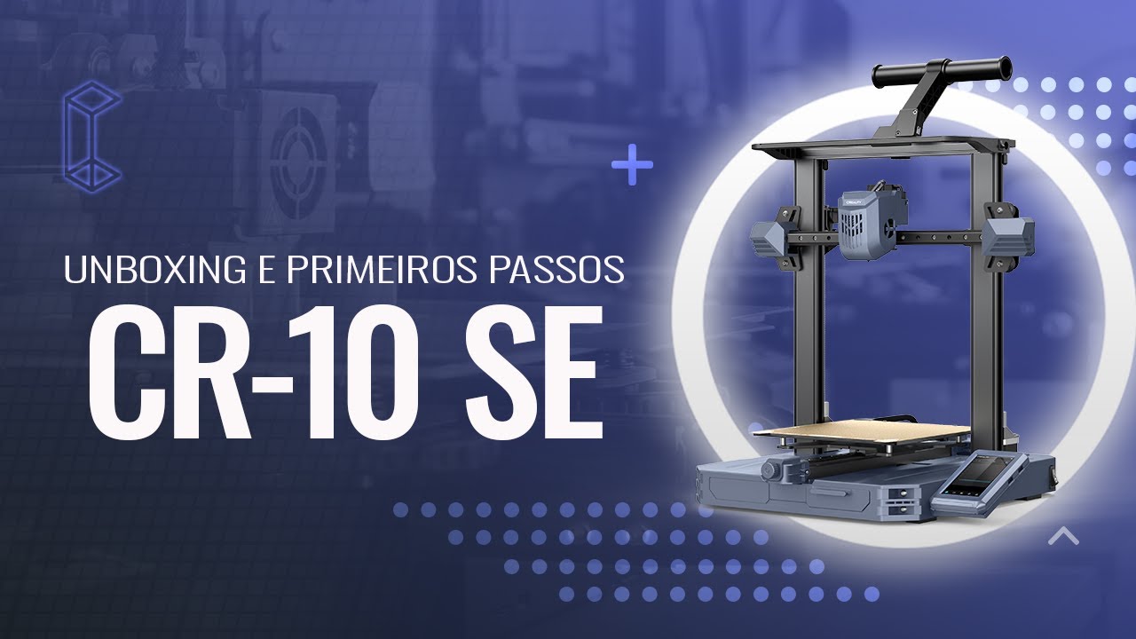Creality CR 10 SE - Unboxing e Primeiros Passos - YouTube