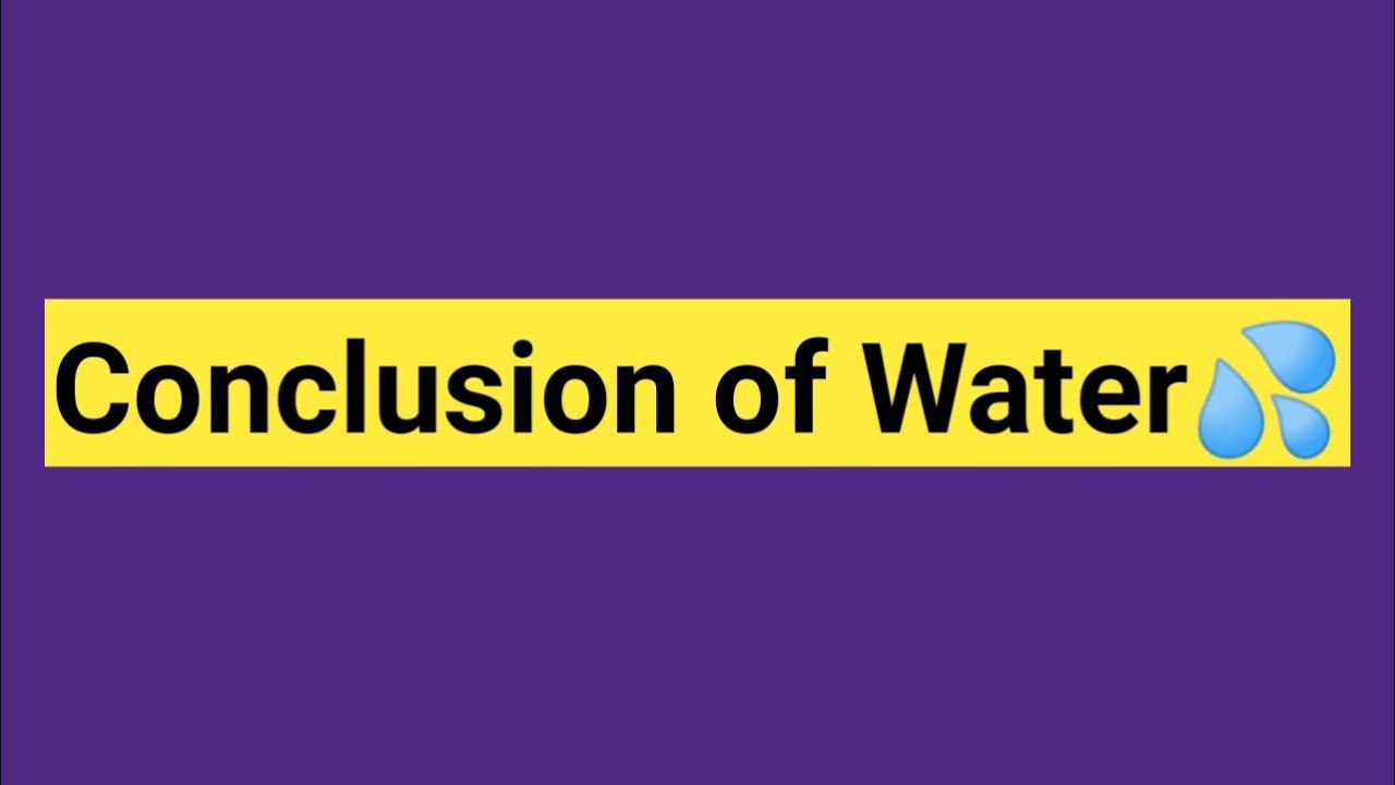 Conclusion of Water - YouTube