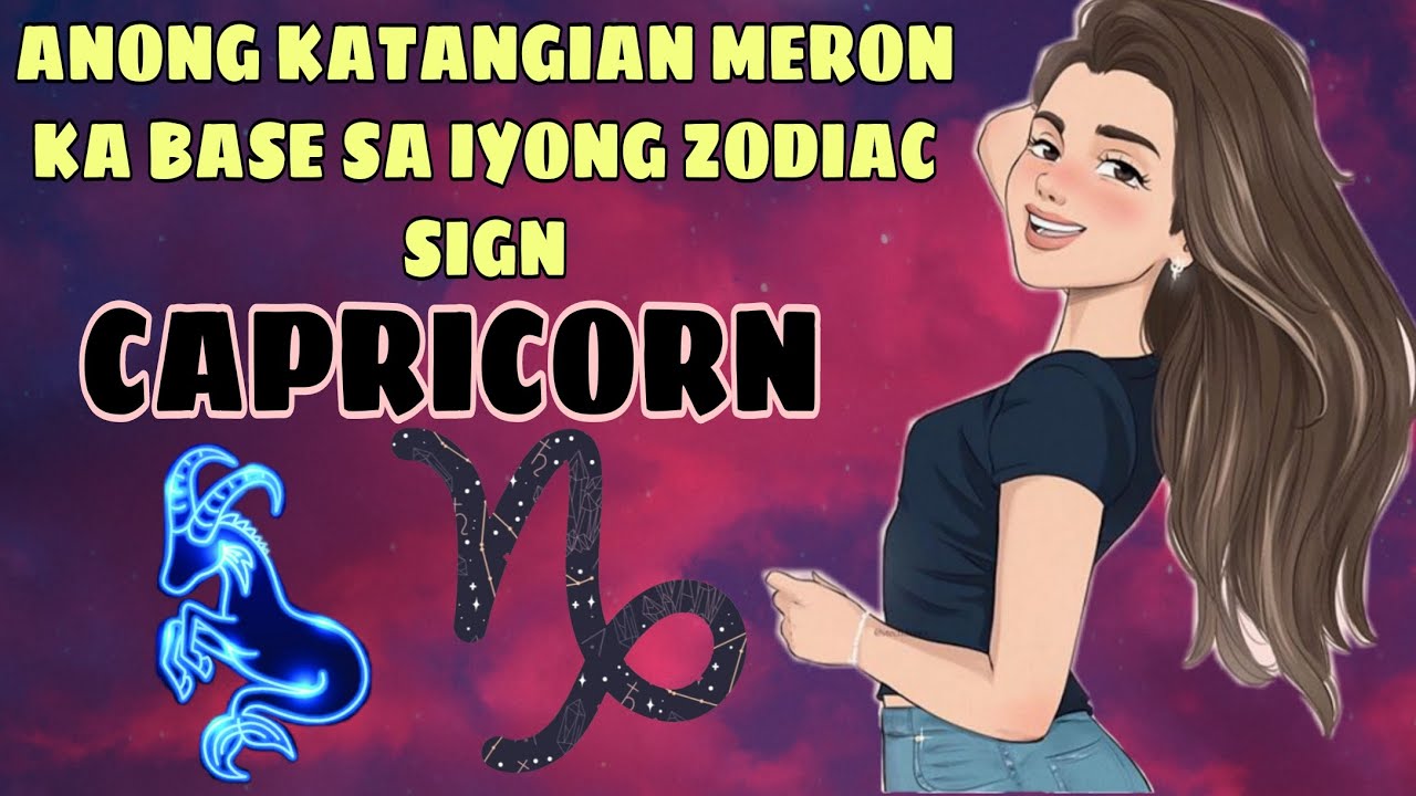CAPRICORN ZODIAC SIGN (KATANGIAN NG CAPRICORN) - YouTube