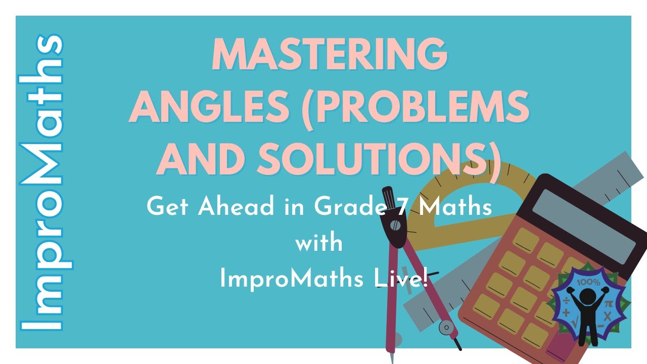 Mastering Angles (Problems) - Get Ahead in Grade 7 Maths with ...