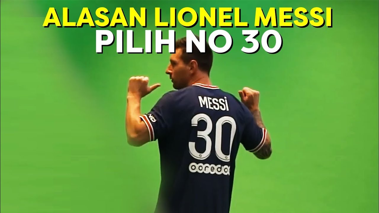 ALASAN LIONEL MESSI PILIH NO 30 DI PSG - YouTube