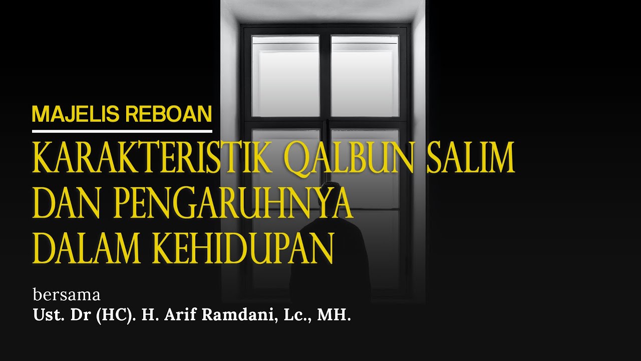 Karakteristik Qalbun Salim dan Pengaruhnya dalam Kehidupan | Ustadz Dr ...