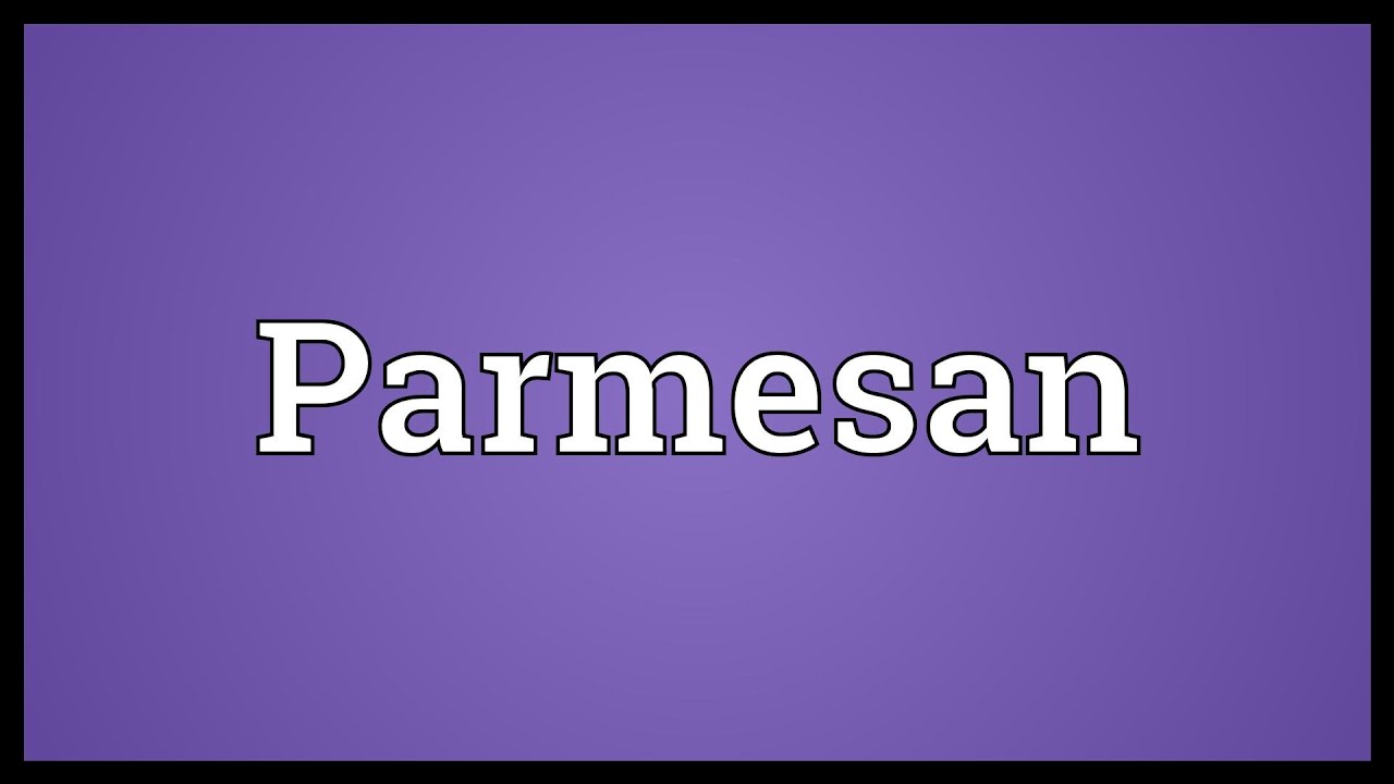 Parmesan Meaning - YouTube