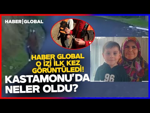 Kastamonu Küre'de Neler Oluyor? Kayıp Anne ve Çocuğu Bulundu mu? Haber Global O İzi Görüntüledi!