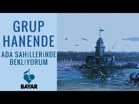 Grup Hanende - Ada Sahillerinde Bekliyorum