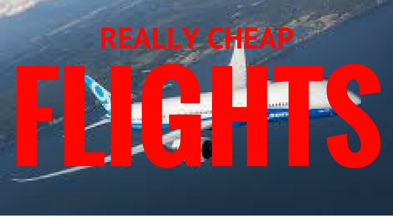 HOW TO GET REALLY CHEAP FLIGHTS - LEARN MORE BELOW! - YouTube