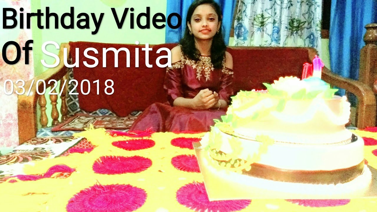 Birthday video of susmita 03-02-2018 - YouTube