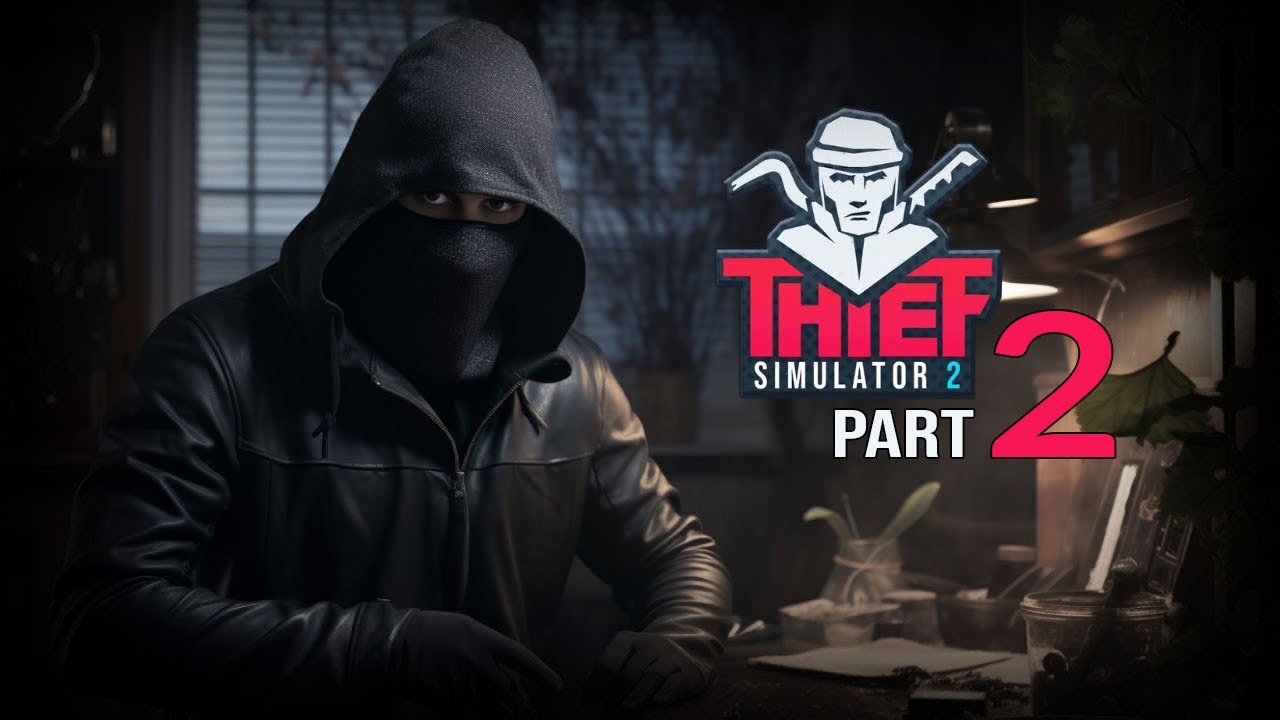 Thief Simulator 2 - Part 2 - YouTube