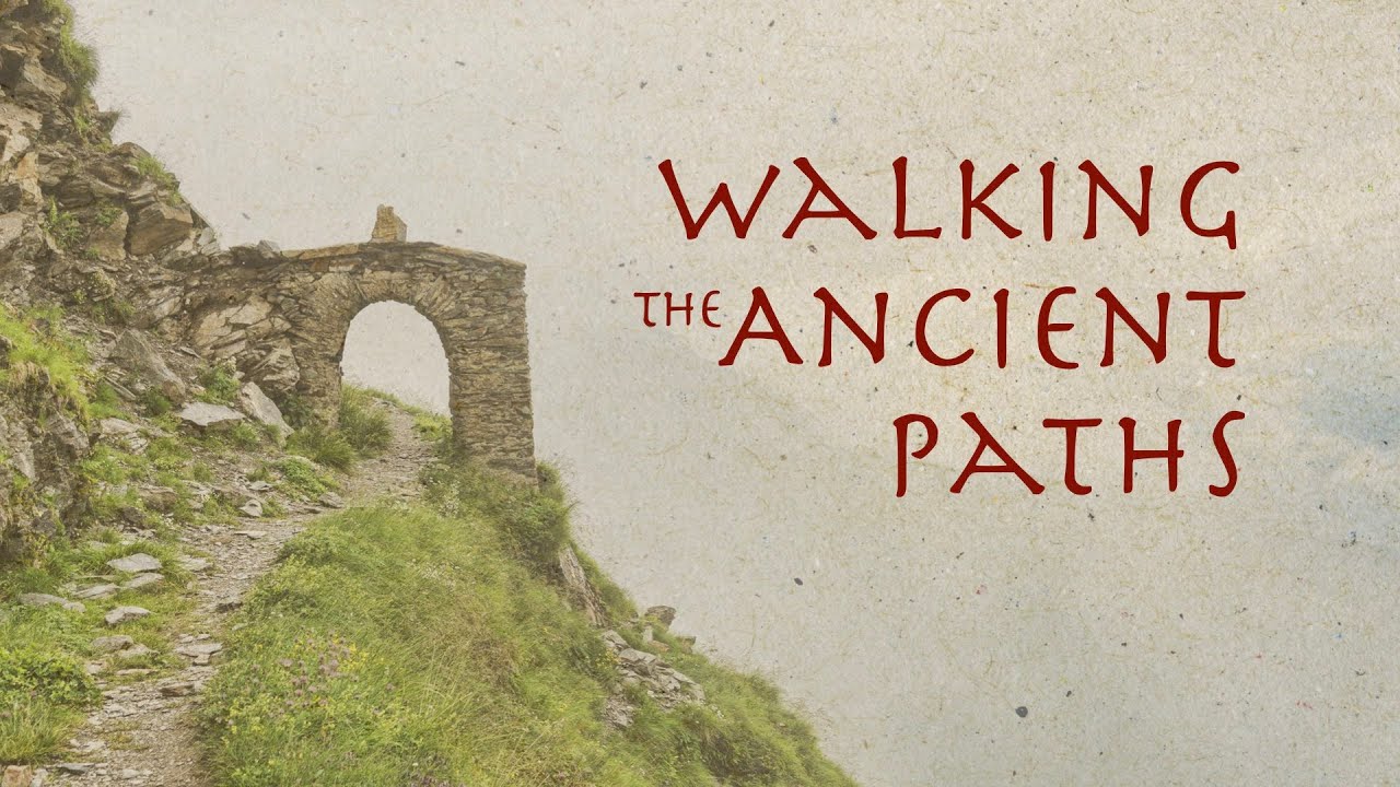 Walking the Ancient Paths | Week 2 | Choosing the Right Path | 1-14 ...
