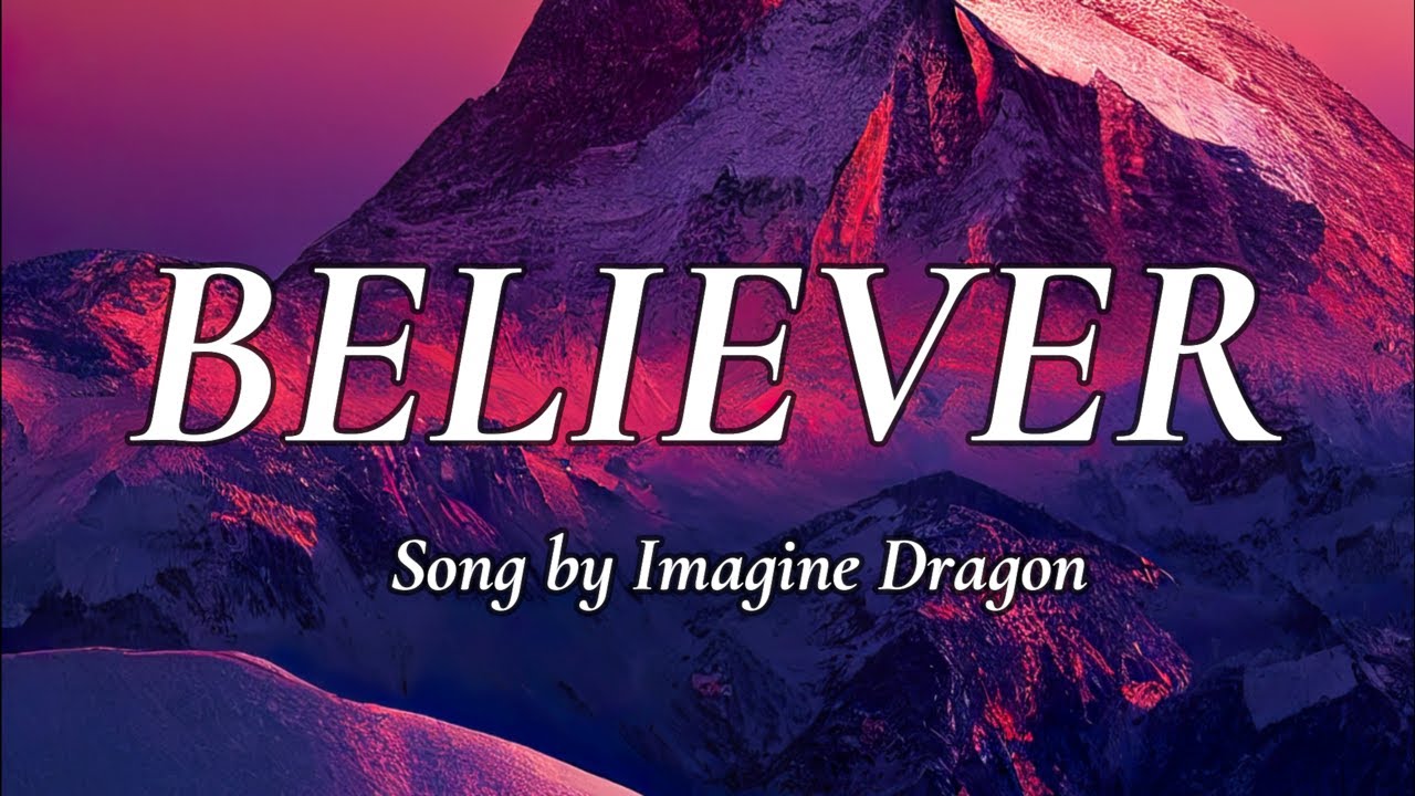 Believer - Song by Imagine Dragon - YouTube