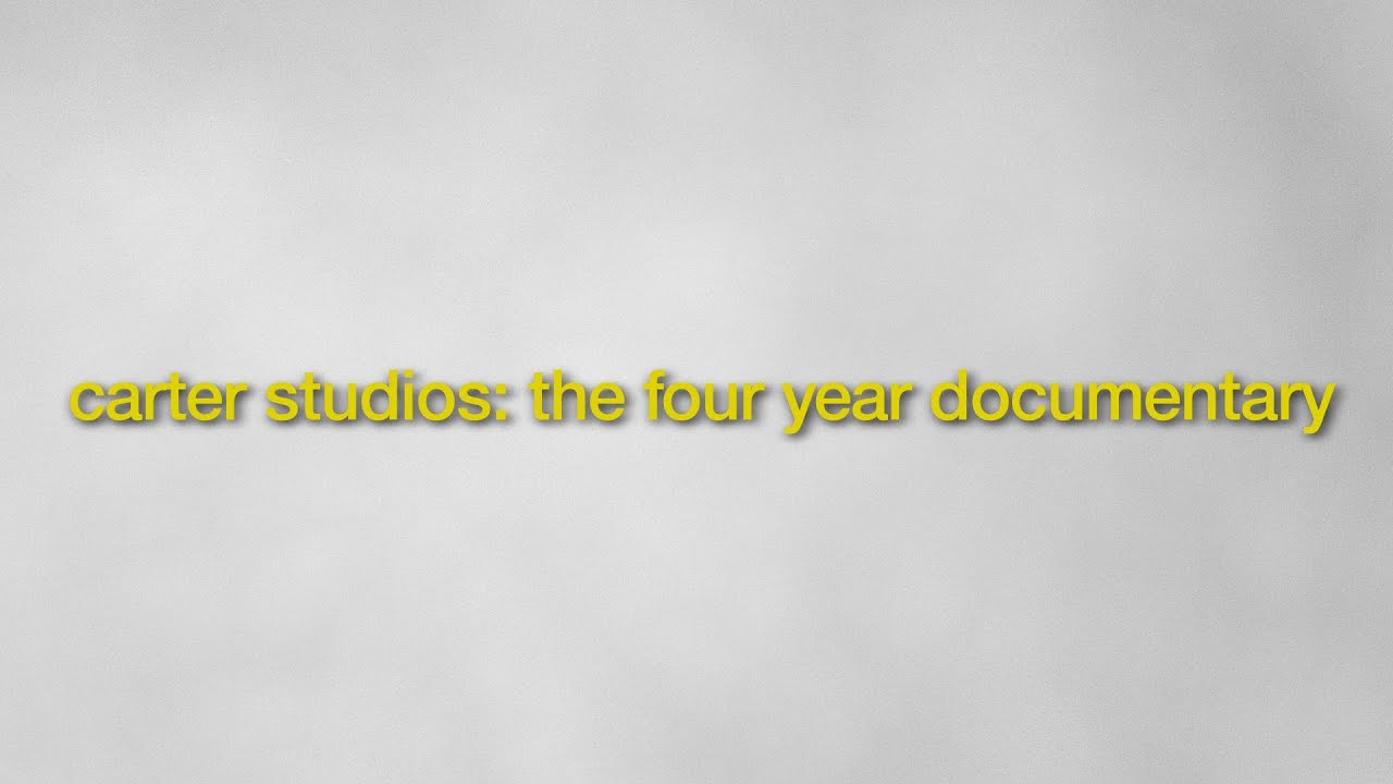 carter studios 4 year documentary - YouTube