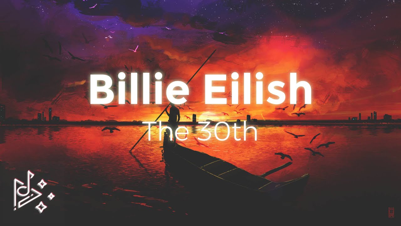 Billie Eilish - The 30th - YouTube