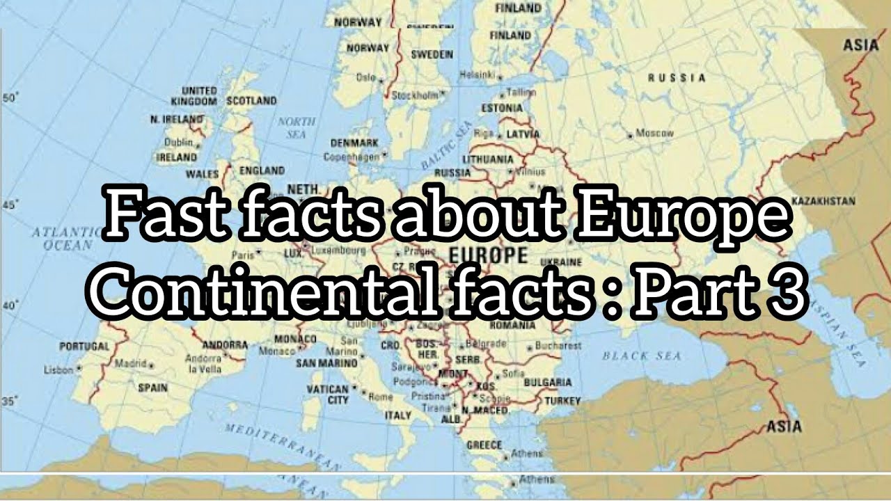 Fast Facts about Europe| Continental Facts Part 3 - YouTube