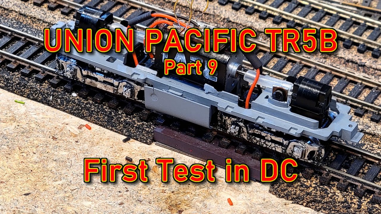 Union Pacific TR5B Build Part 9 First Test in DC - YouTube