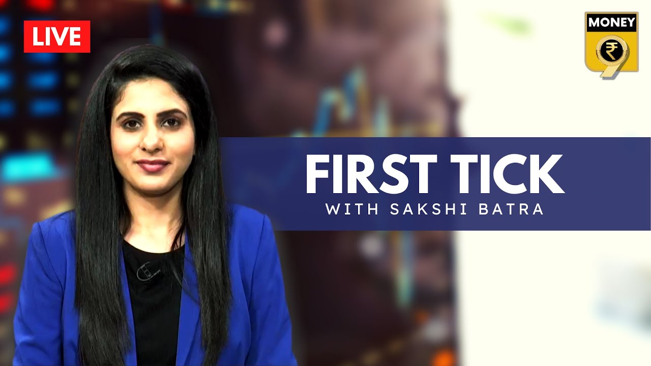 First Tick with Sakshi Batra | Money9 LIVE - YouTube