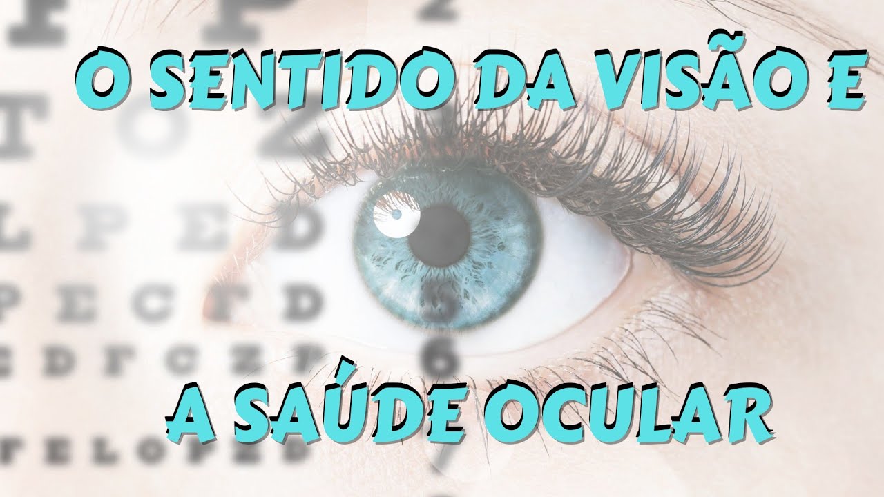 O sentido da visão e a saúde ocular - YouTube