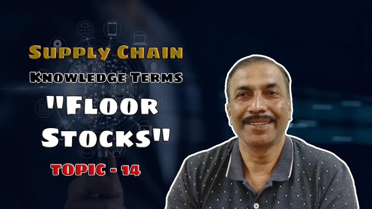 "Floor Stocks" | Knowledge Terms | Supply Chain || TOPIC - 14 - YouTube