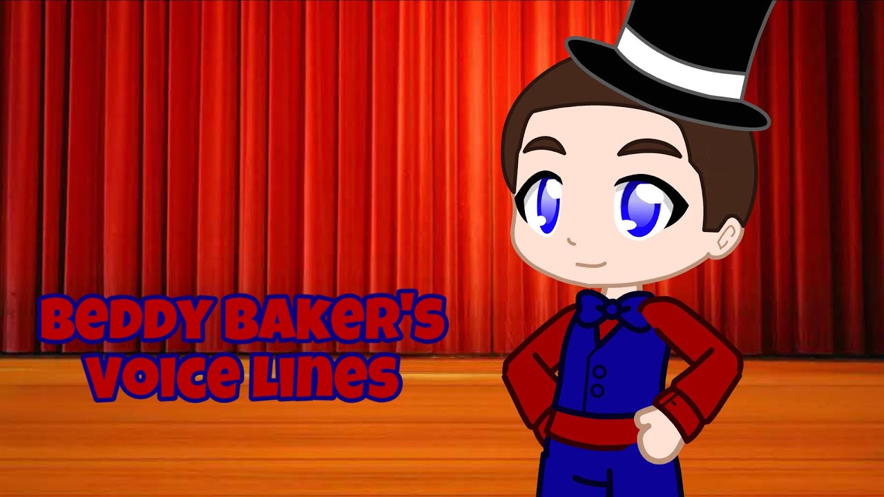 :FNAB 1/FNAF/Gacha Club: Beddy Baker’s Voicelines - YouTube