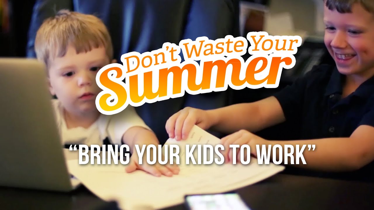 Don't Waste Your Summer: Bring Your Kids to Work - YouTube